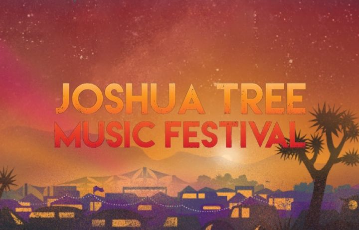 Joshual Tree Music Event. A Great Lineup Of Music and Art. – RaveBeetle